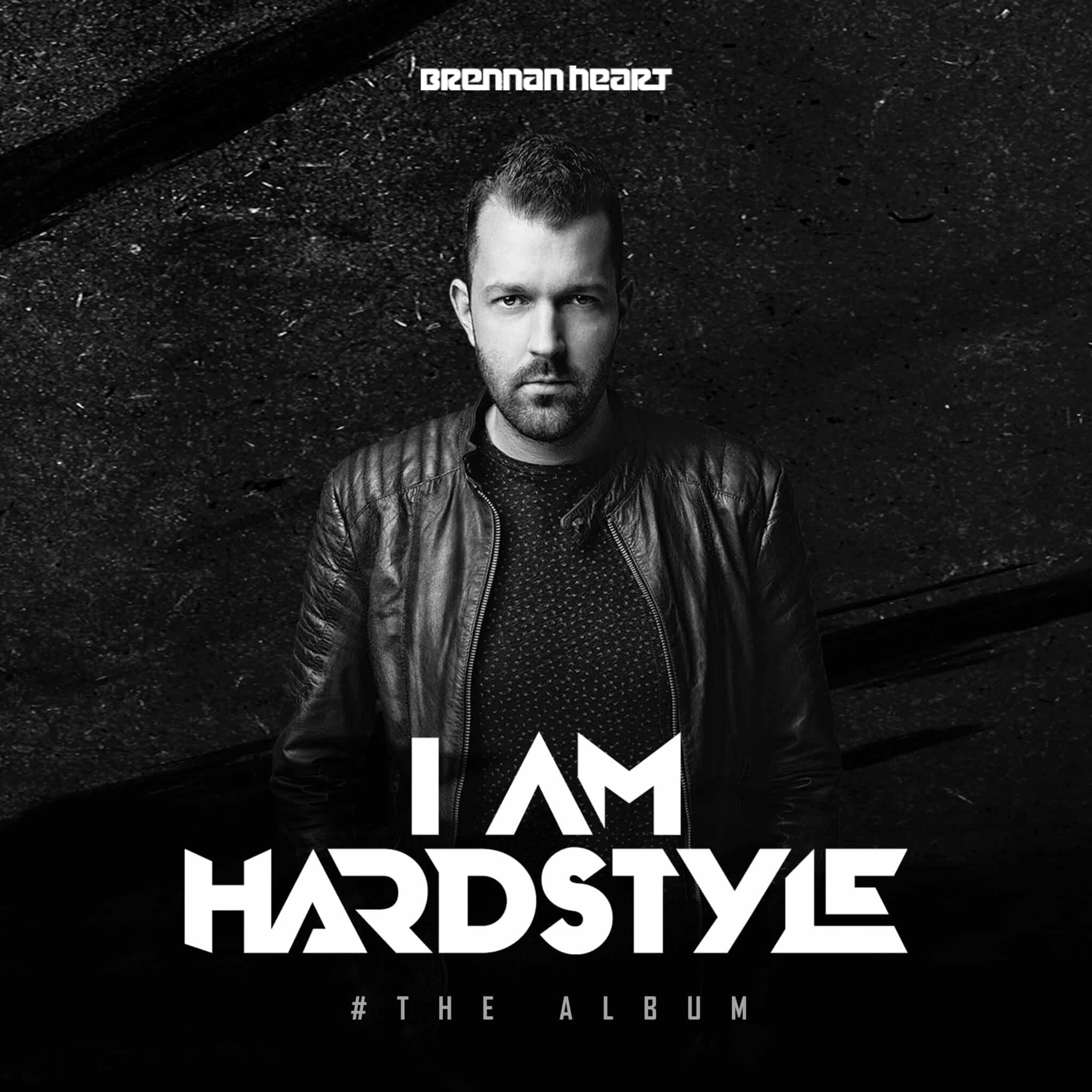 Brennan Heart - I Am Hardstyle (The Album) - I AM HARDSTYLE